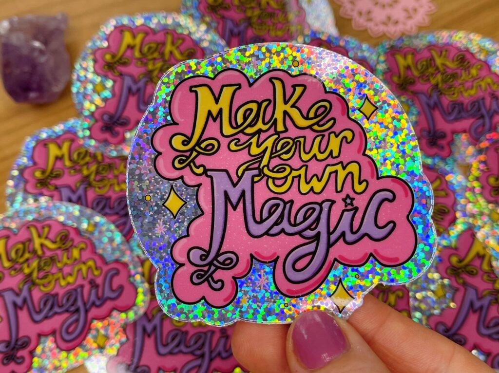 'Make your own magic' Glitter Sticker | Holographic Vinyl Sticker